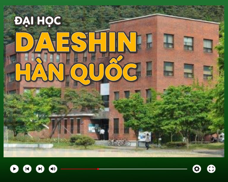 【Đánh giá】Trường Đại học Daeshin Hàn Quốc (대신대학교) A-Z